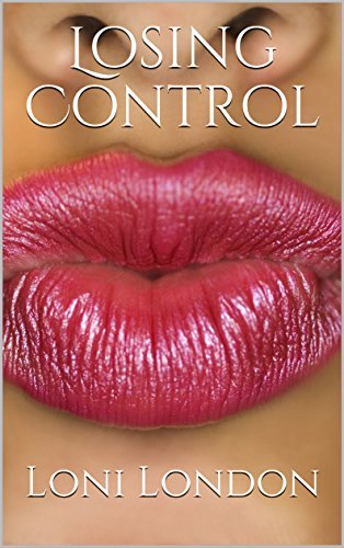 Losing Control by Loni London | Goodreads