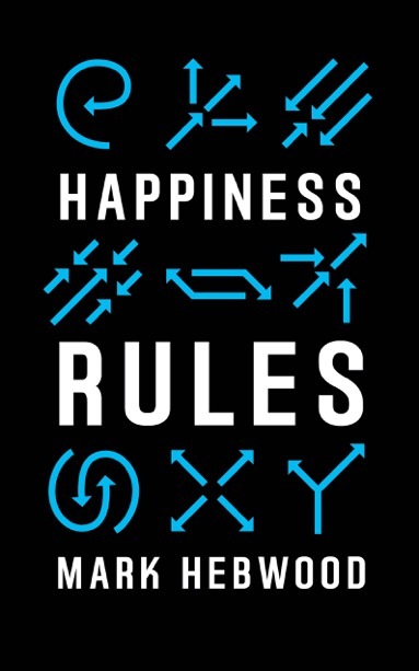 Happiness Rules by Mark Hebwood | Goodreads