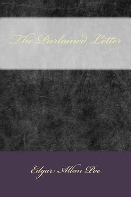 The Purloined Letter by Edgar Allan Poe | Goodreads