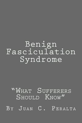 Benign Fasciculation Syndrome: What Sufferers Should Know by Juan ...