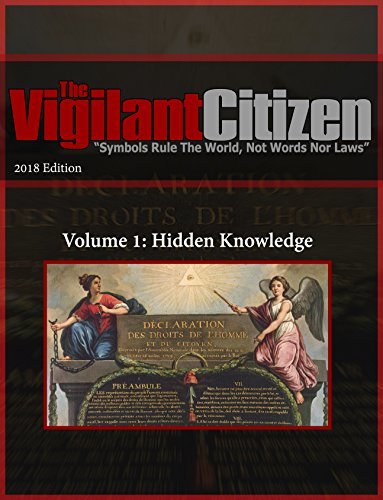 The Vigilant Citizen 2018 Volume 1: Hidden Knowledge by Vigilant ...