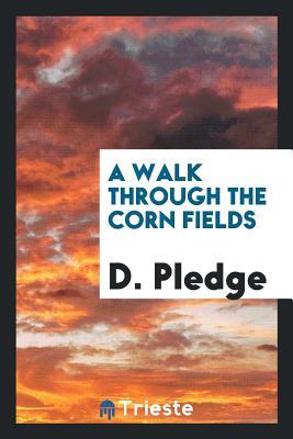 A Walk Through the Corn Fields by D. Pledge | Goodreads