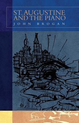 St. Augustine and the Piano by John Brogan | Goodreads