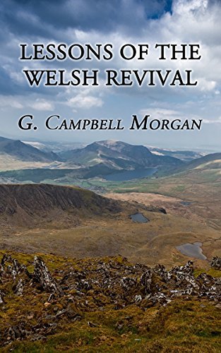 Lessons on the Welsh Revival by G. Campbell Morgan | Goodreads