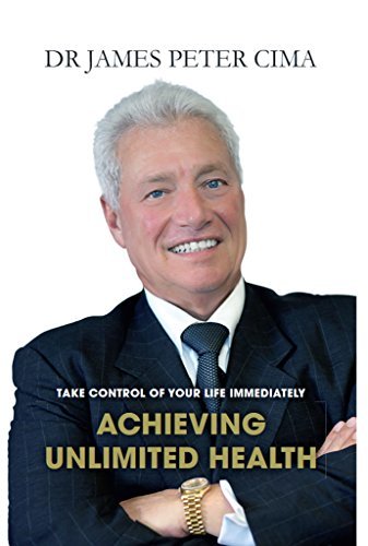 Achieving Unlimited Health by James Cima | Goodreads