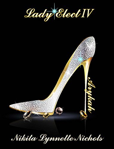 Lady Elect 4 (A Woman's Worth Book 5) by Nikita Lynnette Nichols | Goodreads