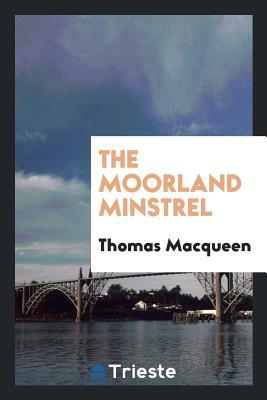 The Moorland Minstrel by Thomas Macqueen | Goodreads