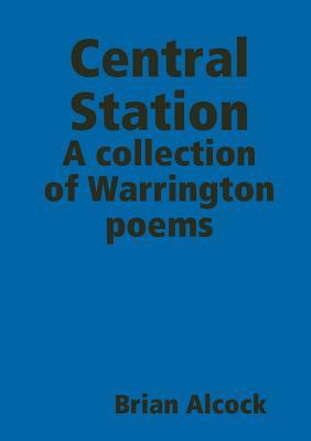 Central Station by Brian Alcock | Goodreads