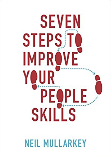 Seven Steps to Improve Your People Skills by Neil Mullarkey | Goodreads