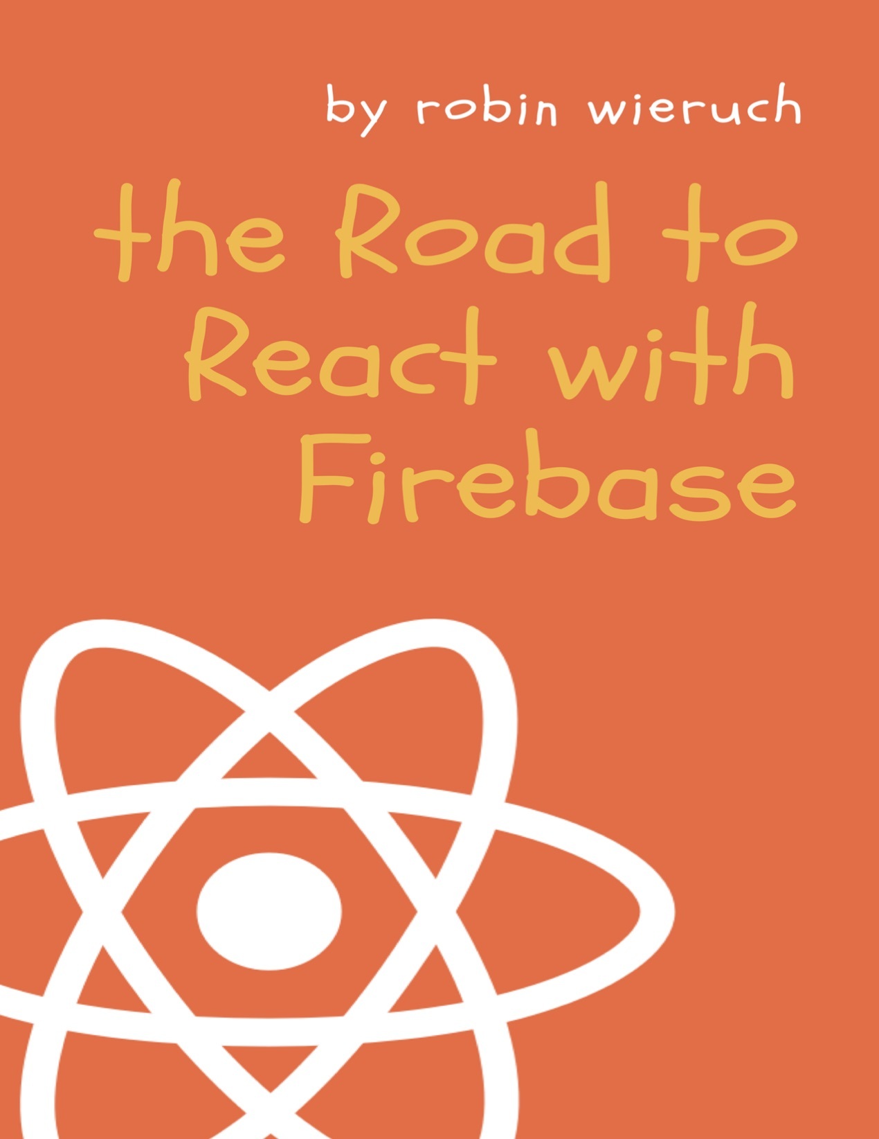 The Road to React with Firebase by Robin Wieruch | Goodreads