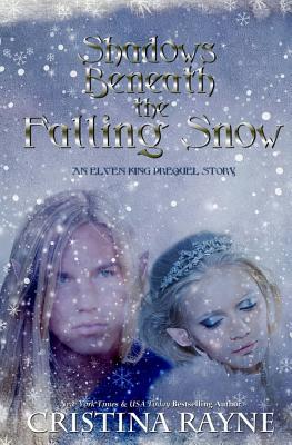 Shadows Beneath the Falling Snow (An Elven King Prequel Story) by ...