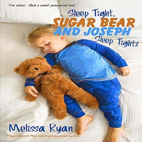 Sleep Tight, Sugar Bear and Joseph, Sleep Tight!: Personalized Children ...