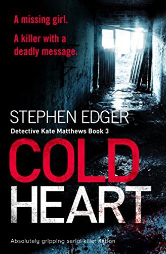 Cold Heart (Detective Kate Matthews, #3) by Stephen Edger | Goodreads