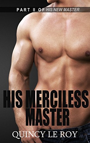 His Merciless Master (His New Master, #2) by Quincy Le Roy | Goodreads
