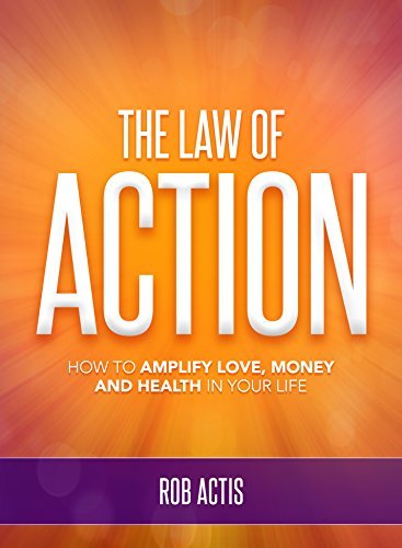 The Law of Action: Gain Perfect Clarity, Boost Your Confidence and Get ...