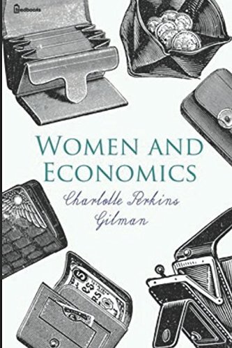Women and Economics: Charlotte Perkins Gilman by Charlotte Perkins ...