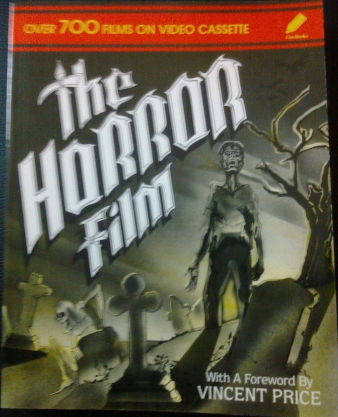 The Horror Film: A Guide to More Than 700 Films on Video Cassette by ...