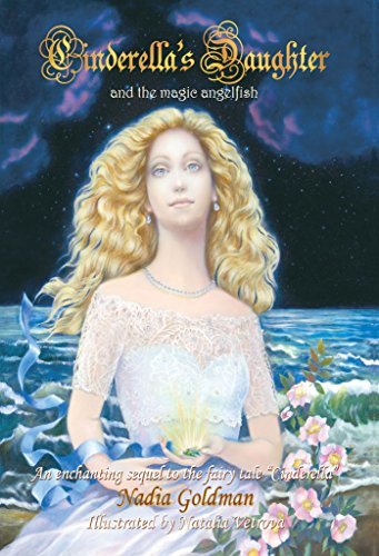 Cinderella's Daughter and the Magic Angelfish: An enchanting sequel to ...