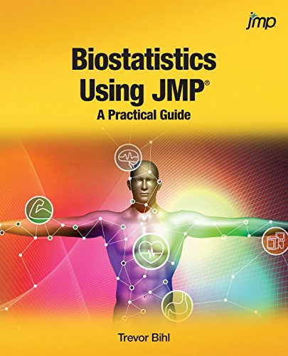 Biostatistics Using JMP: A Practical Guide by Trevor Bihl | Goodreads