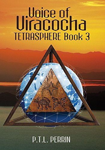 Voice of Viracocha (TetraSphere #3) by P.T.L. Perrin | Goodreads