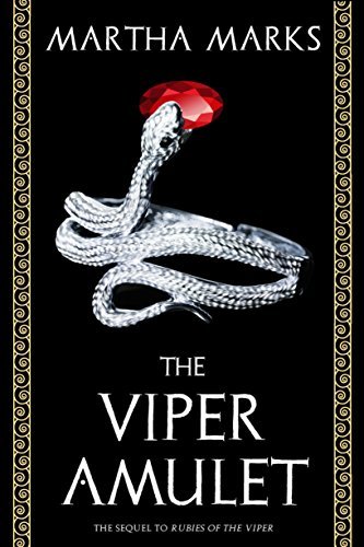 The Viper Amulet: The Sequel to Rubies of the Viper by Martha Marks ...