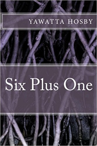Six Plus One by Yawatta Hosby | Goodreads