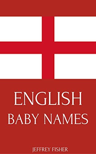 English Baby Names: Names from England for Girls and Boys by Jeffrey ...