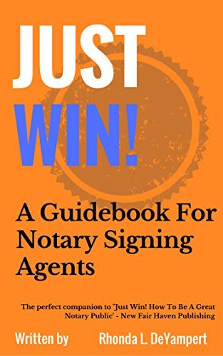 Just Win! A Guidebook For Notary Siging Agents: A Business Guide For ...