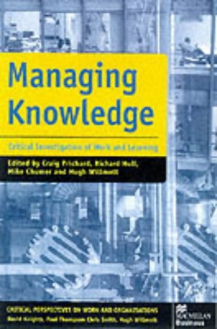 Managing Knowledge: Critical Investigations of Work and Learning by ...