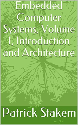 Embedded Computer Systems: Introduction and Architecture by Patrick Stakem | Goodreads