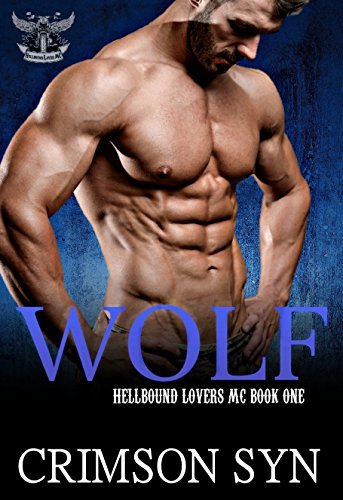 Wolf (Hellbound Lovers MC, #1) by Crimson Syn | Goodreads