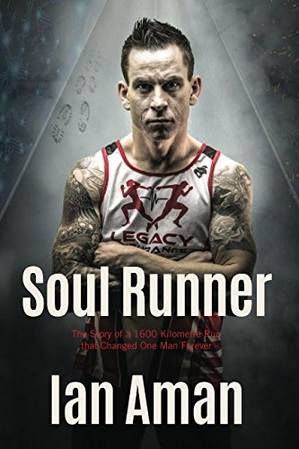 Soul Runner: The Story of a 1600 Kilometre Run That Changed One Man ...
