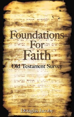 Foundations For Faith (Old Testament Survey by Douglas Jacoby | Goodreads