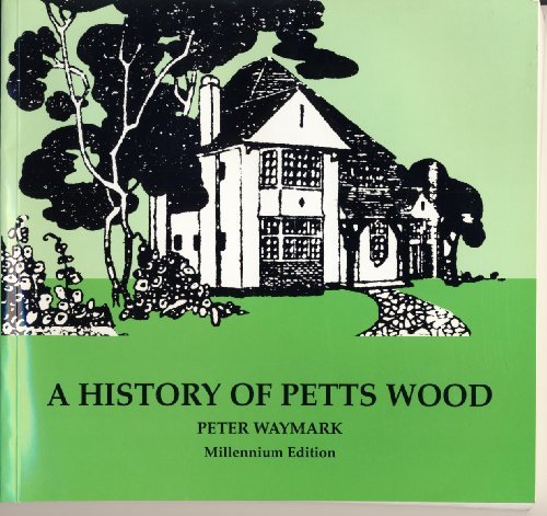 A History of Petts Wood by Peter Waymark | Goodreads