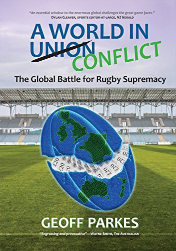 A World in Conflict: The Global Battle for Rugby Supremacy by Geoff ...