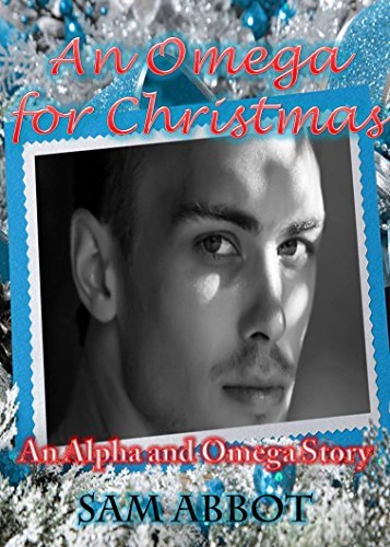 An Omega for Christmas: An Alpha and Omega Story by Sam Abbot | Goodreads