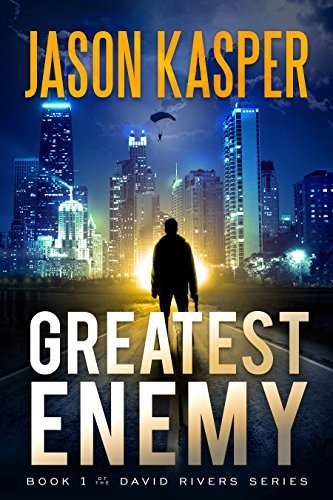 Greatest Enemy (David Rivers #1) by Jason Kasper | Goodreads