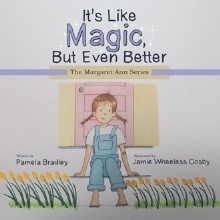 It’s Like Magic, But Even Better: The Margaret Ann Series by Pamela ...