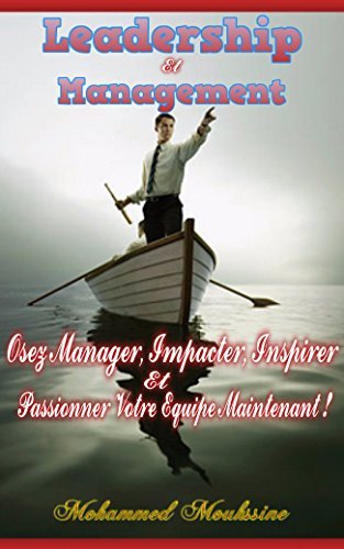 Leadership Et Management: Osez Manager, Impacter, Inspirer et ...