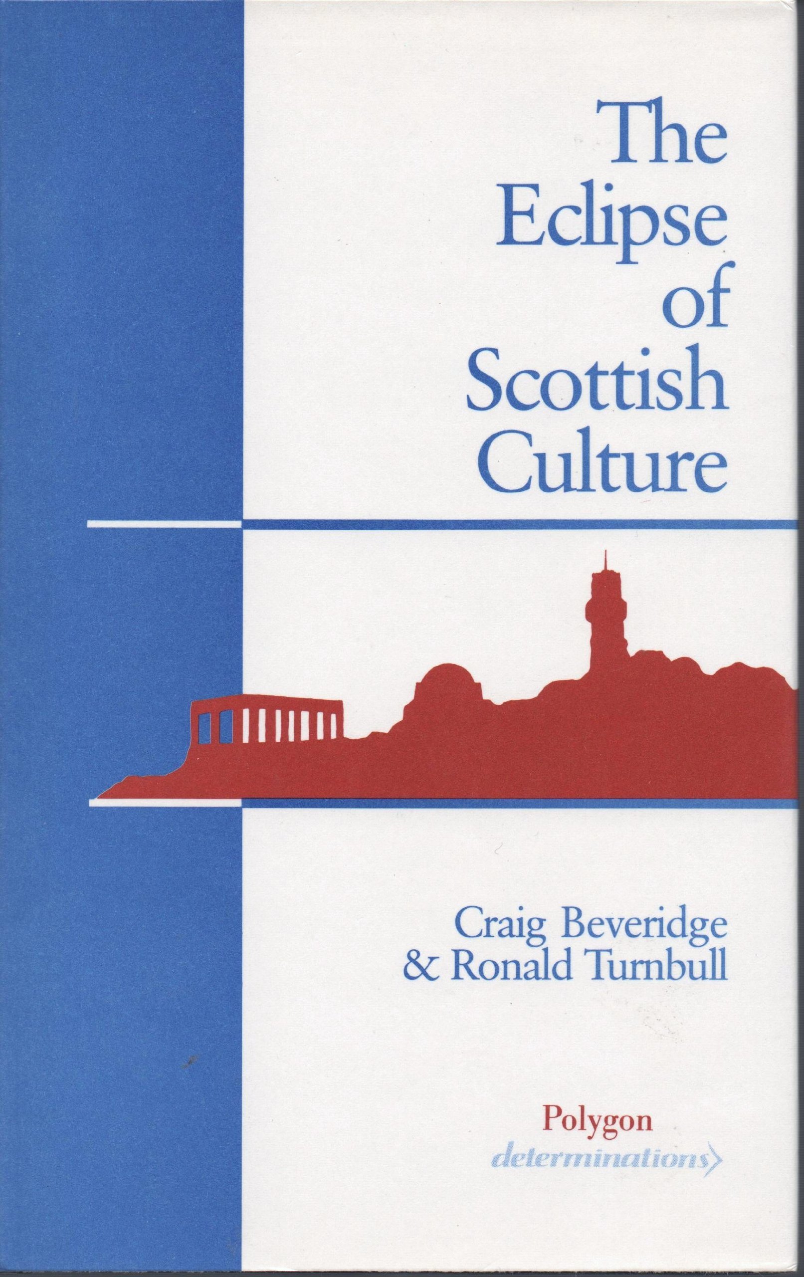 The Eclipse of Scottish Culture: Inferiorism and the Intellectuals by ...