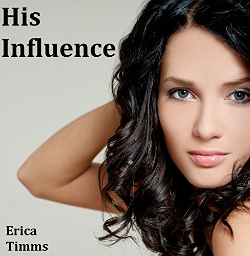 His Influence by Erica Timms | Goodreads