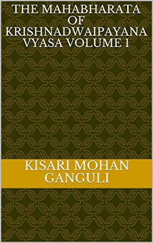 The Mahabharata of Krishna Dwaipayana Vyasa Volume 1 by Kisari Mohan Ganguli | Goodreads