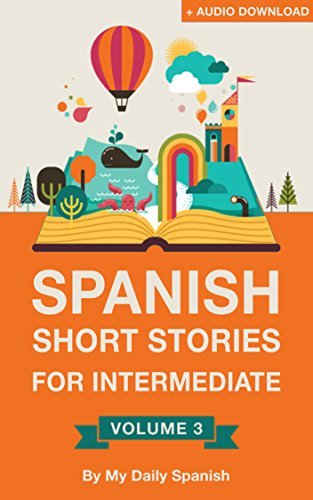 Easy Intermediate Level Stories to Learn Spanish: Grow your vocabulary ...