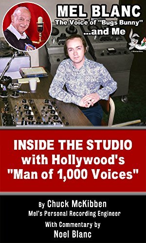 Mel Blanc, the Voice of Bugs Bunny...and Me: Inside the Studio with ...