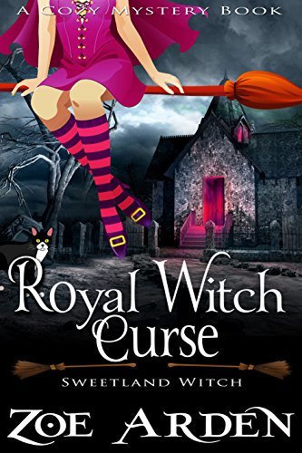 Royal Witch Curse (Sweetland Witch #9) by Zoe Arden | Goodreads