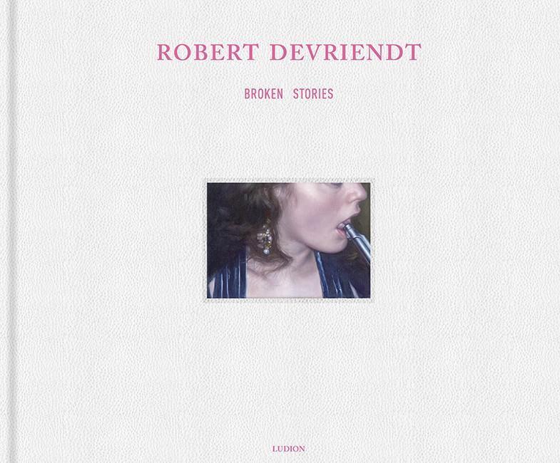 Robert Devriendt: Broken Stories by Edwin Carels | Goodreads