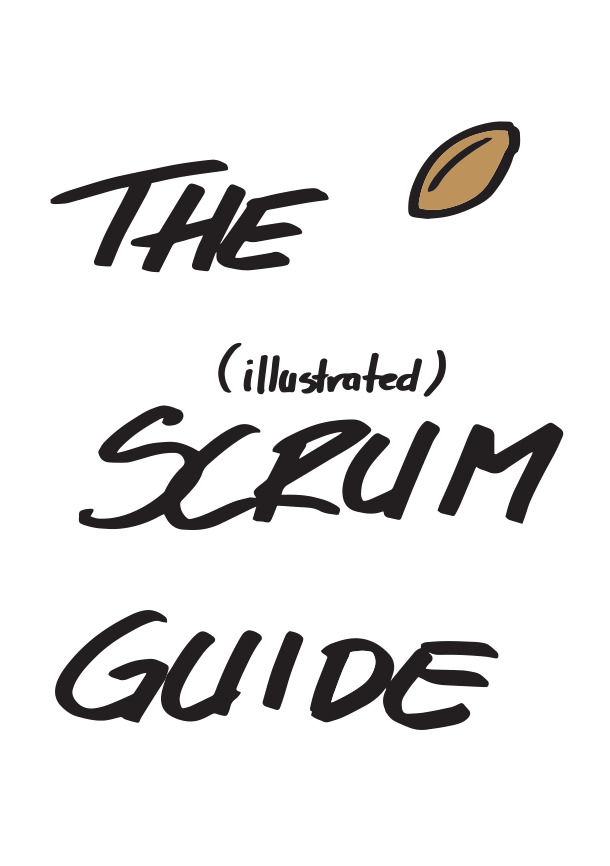 The Illustrated Scrum Guide by Ken Schwaber | Goodreads