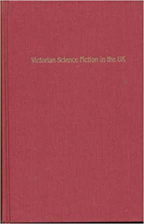 Victorian Science Fiction in the UK: The Discourses of Knowledge and ...