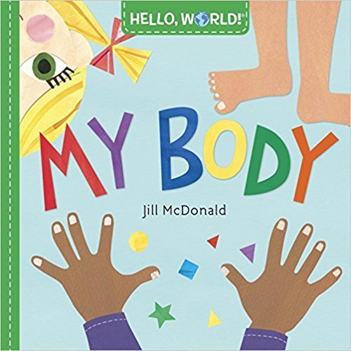 Hello, World! My Body by Jill McDonald | Goodreads
