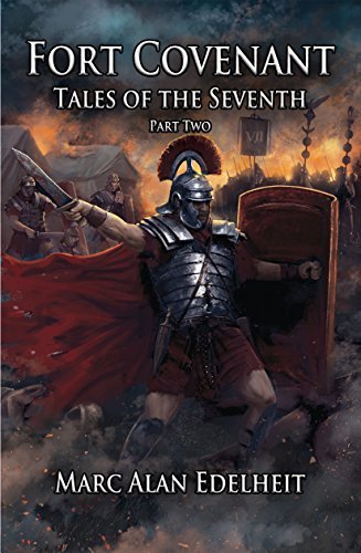 Fort Covenant (Tales of the Seventh #2) by Marc Alan Edelheit | Goodreads